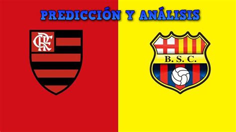Flamengo Vs Barcelona PredicciÓn Y AnÁlisis Copa Libertadores 2021