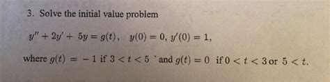 Solved 3 Solve The Initial Value Problem 2 5y G T