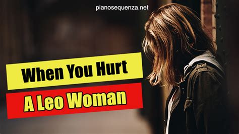 When You Hurt A Leo Woman She Will Forgive Or Immediately Ignore
