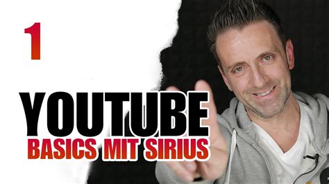 Youtube Basics Tutorial Einen Kanal Er Ffnen Sirius Youtube