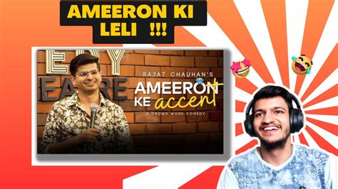 Ameeron Ka Accent Crowdwork Stand Up Comedy By Rajat Chauhan
