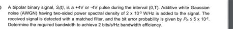 solved a bipolar binary signal s t is a 4v or 4v