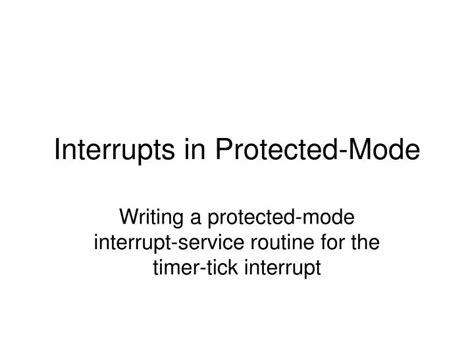 Ppt Interrupts In Protected Mode Powerpoint Presentation Free