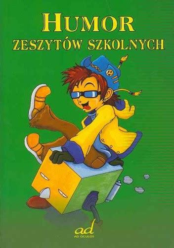 Humor Zeszytów Szkolnych Praca Zbiorowa Książka W Lubimyczytacpl Opinie Oceny Ceny