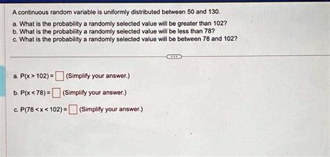 Solved A Continuous Random Variable Is Uniformly Distributed Between