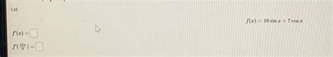 solved let f x 10sinx 7cosx f′ x f′ 611π