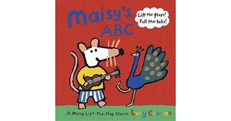 Maisys Abc A Maisy Lift The Flap Classic By Lucy Cousins