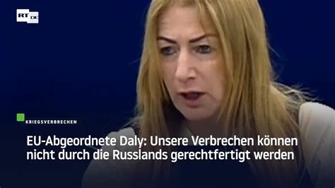 EU Abgeordnete Daly Unsere Verbrechen können nicht durch Russlands gerechtfertigt werden