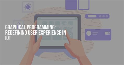 graphical programming redefining user experience in iot