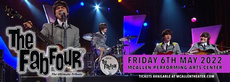 The Fab Four The Ultimate Tribute Tickets 6th May Mcallen