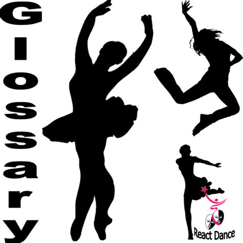 glossary of dance terms react dance academy