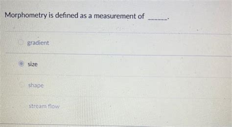 Solved Morphometry Is Defined As A Measurement Of Gradient