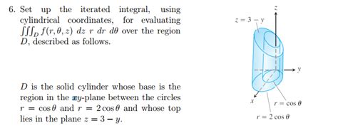 Solved Set Up The Iterated Integral Using Cylindrical