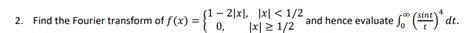 Solved 2 Find The Fourier Transform Of Chegg