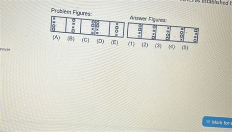 Problem Figures A B C Answer Figures D E StudyX