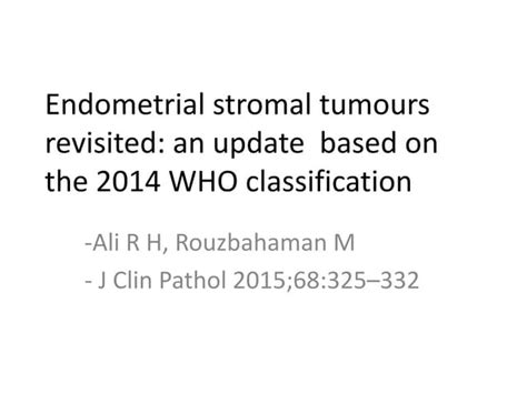 Endometrial Stromal Tumours Revisited Ppt