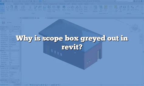 Why Is Scope Box Greyed Out In Revit CADdikt