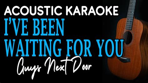 I VE BEEN WAITING FOR YOU Guys Next Door ACOUSTIC KARAOKE YouTube