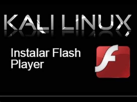 How To Install Adobe Flash Player On Kali Linux Collective Computing