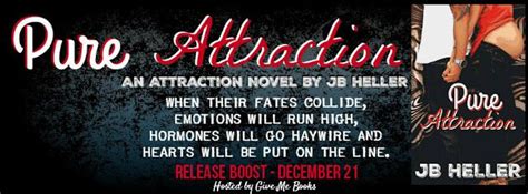 Book Blitz Pure Attraction By JB Heller Giveaway GC Givemebooksblog Book Blog Fairy