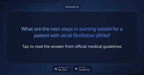 What Are The Next Steps In Starting Sotalol For A Patient With Atrial Fibrillation Afib