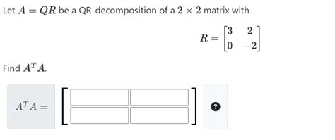 Solved Let A QR Be A QR Decomposition Of A Matrix With Chegg Com