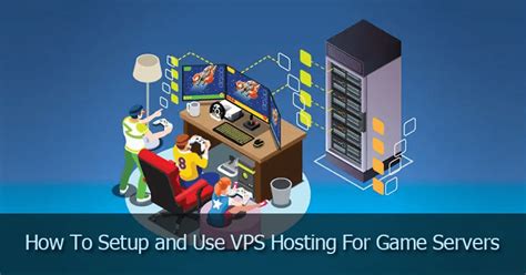 how to setup and use vps hosting for game servers