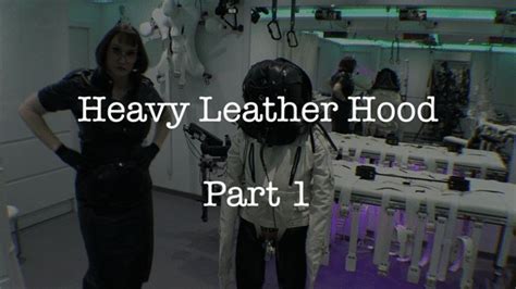 Heavy Leather Hood Part One Miss Miranda The B Mistress Clips Sale