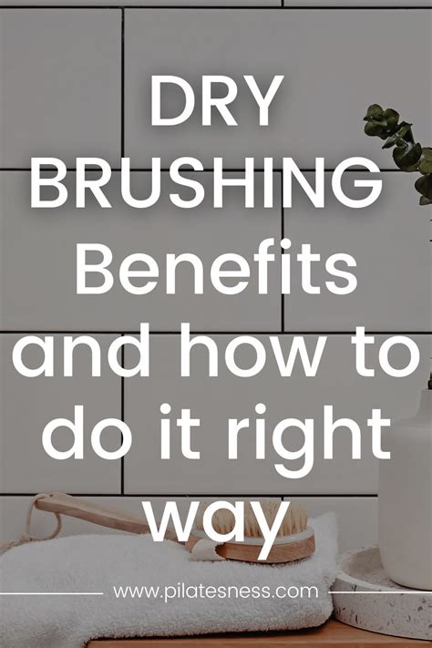 Benefits Of Dry Brushing Artofit