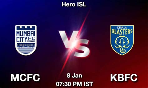 MCFC Vs KBFC Dream11 Team Prediction Fantasy Football Tips
