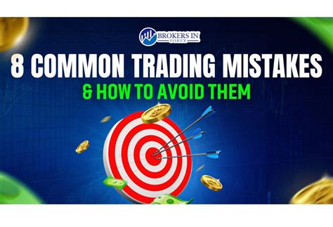 8 Common Forex Trading Mistakes And How To Avoid Them