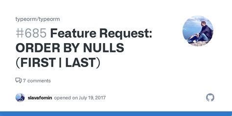 feature request order by nulls first last · issue 685 · typeorm