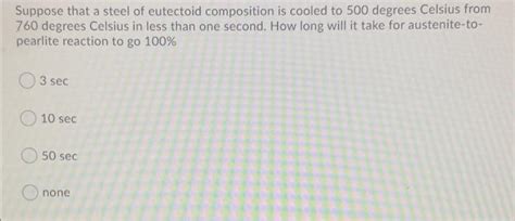 Solved Suppose That A Steel Of Eutectoid Composition Is