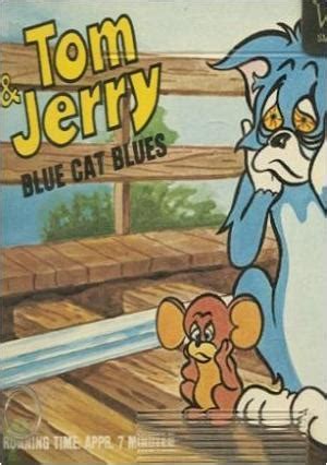 Tom And Jerry Blue Cat Blues C 1956 Filmaffinity