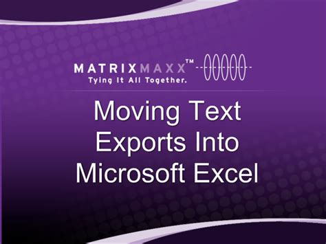 Moving Text Exports Into Microsoft Excel Matrixmaxx Support Center