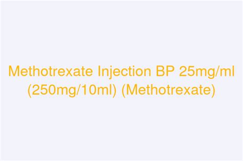 Methotrexate Injection Bp 25mg Ml 250mg 10ml Methotrexate