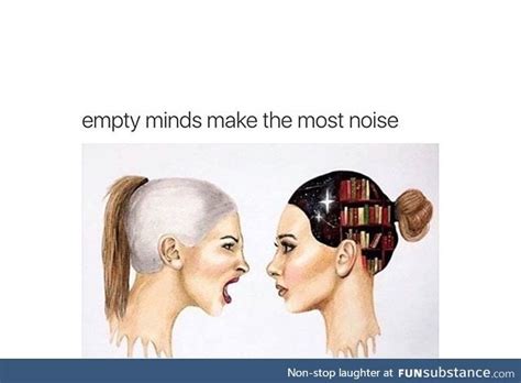 Empty Minds Make The Most Noise Funsubstance