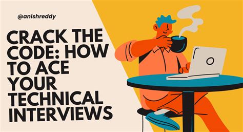 Crack The Code How To Ace Your Technical Interviews By Anishreddy