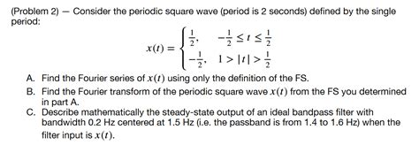 Solved Problem Consider The Periodic Square Wave Chegg Com