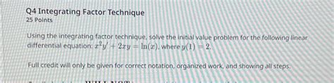 Solved Q4 Integrating Factor Technique 25 Points Using The
