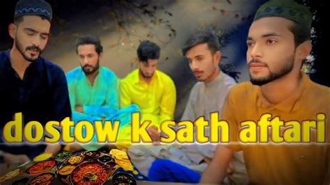 Aj Dostow Ko Aftar Party Di 🥗🍲🥂 Youtube