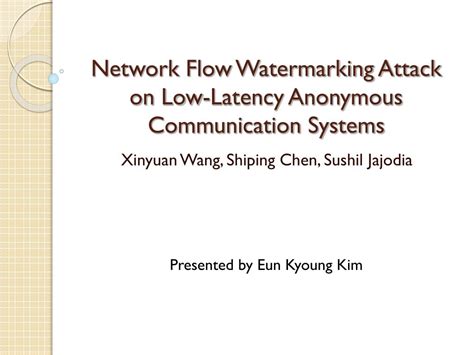 Ppt Network Flow Watermarking Attack On Low Latency Anonymous Communication Systems Powerpoint