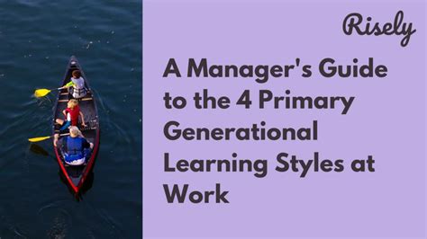 A Manager S Guide To The 4 Primary Generational Learning Styles At Work