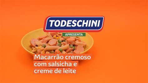 Macarr O Cremoso Salsicha E Creme De Leite Todeschini Alimentos
