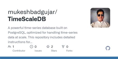 Github Mukeshbadgujartimescaledb A Powerful Time Series Database
