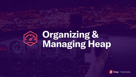 Organizing And Managing Heap