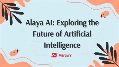 Alaya Ai Exploring The Future Of Artificial Intelligence