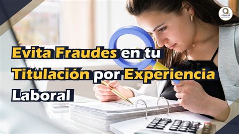 Evita Fraudes en tu Titulación por Experiencia Laboral Consejos