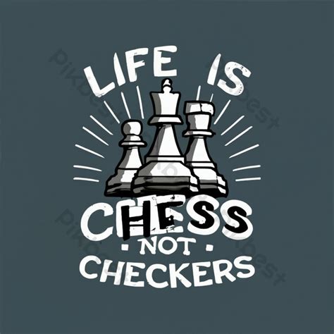 vector tshirt design text with life is chess not checkers png images