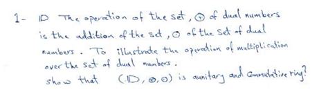 Solved D The Operation Of The Set Of Dual Numbers Chegg Com